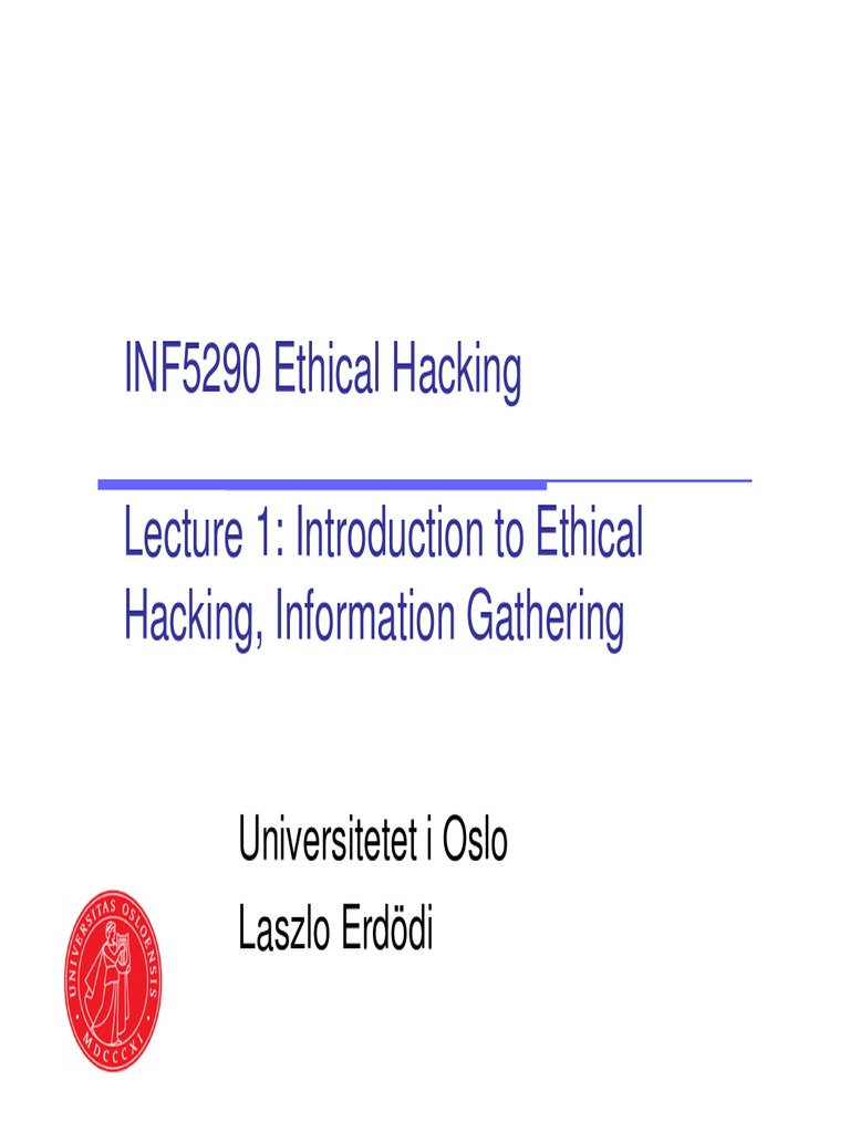 Inf5290 Ethical Hacking Lecture 1 Introduction To Ethical Hacking Information Gathering Pdf