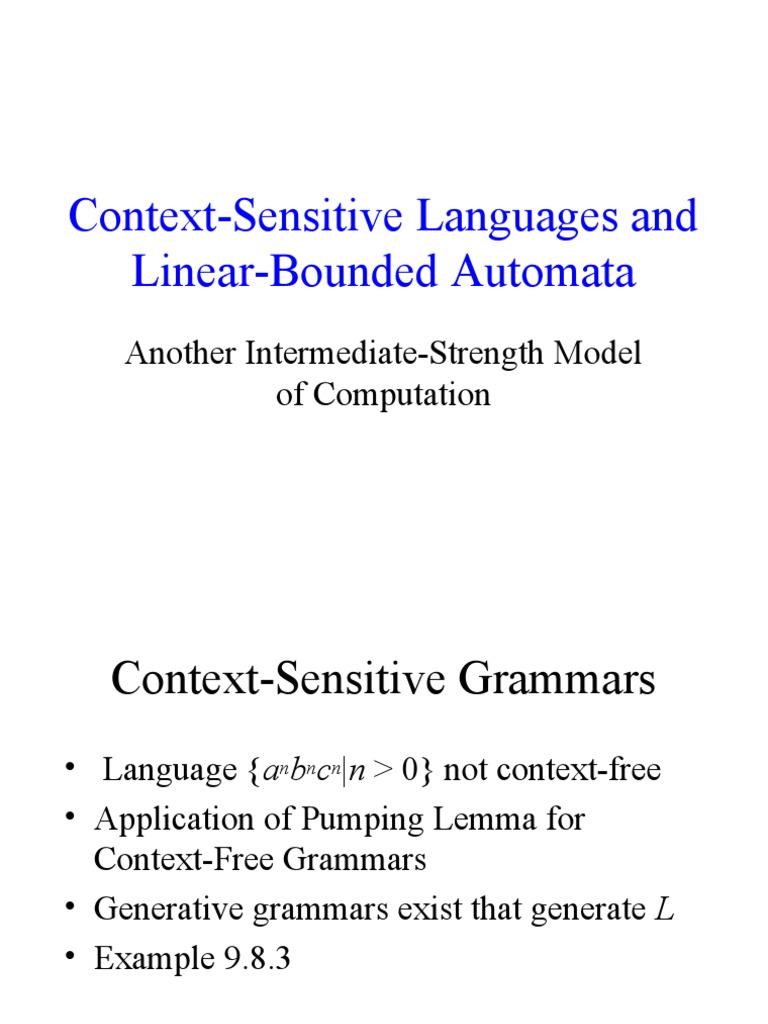 Context-Sensitive Languages and Linear-Bounded Automata: Another Intermediate-Strength Model of ...