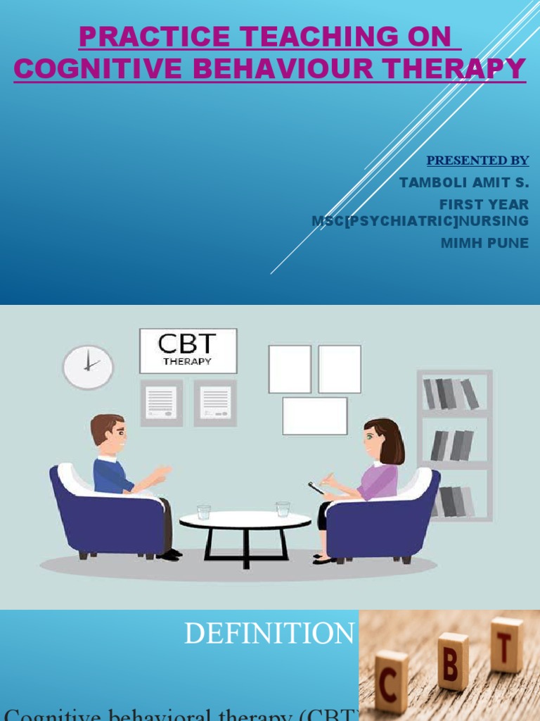 Practice Teaching On Cognitive Behaviour Therapy: Tamboli Amit S. First ...