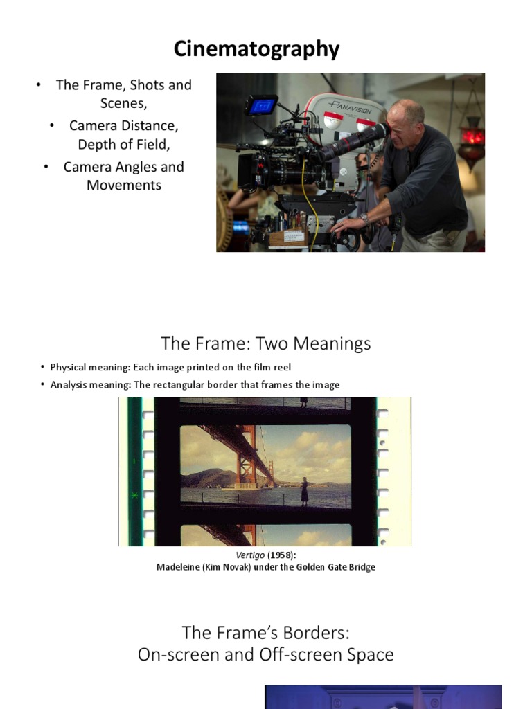 Cinematography: - The Frame, Shots and Scenes, - Camera Distance, Depth ...