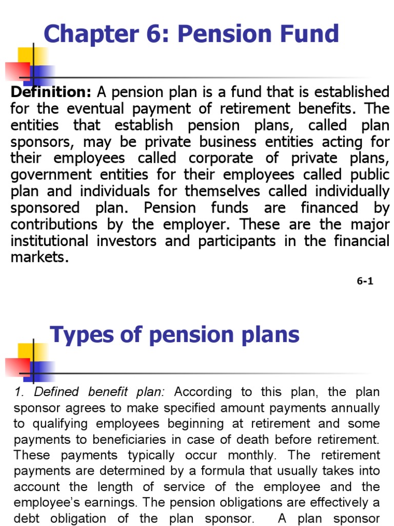 Chapter 6: Pension Fund: Definition: A Pension Plan Is A Fund That Is ...