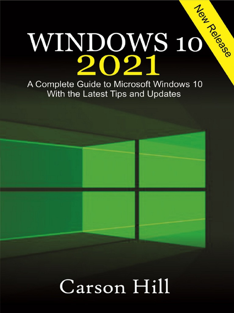 Windows 10 2021 Complete Guide To Microsoft Windows 10 With The Latest ...