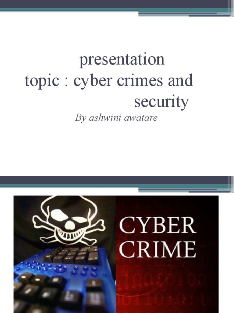 Presentation Topic: Cyber Crimes and Security: by Ashwini Awatare | PDF ...