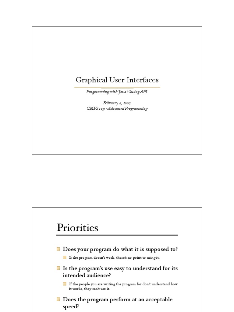 Graphical User Interfaces: Programming With Java's Swing API February 4, 2003 CMPS 109 ...