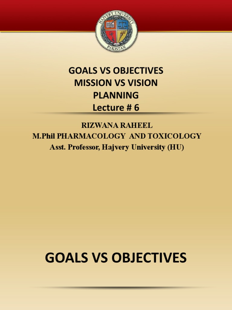 Goals Vs Objectives Mission Vs Vision Planning Lecture # 6 | PDF ...