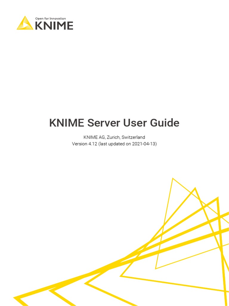 KNIME Server User Guide: KNIME AG, Zurich, Switzerland Version 4.12 (Last Updated On 2021-04-13 ...