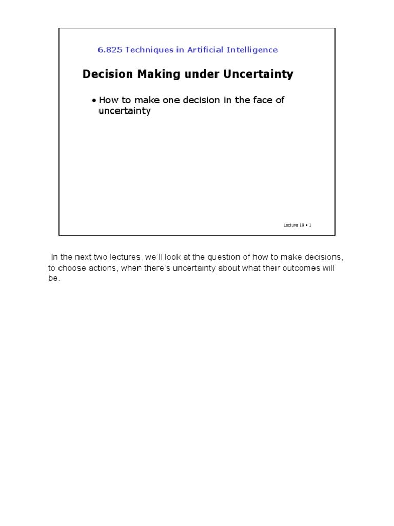 Decision Making Under Uncertainty: - How To Make One Decision in The ...