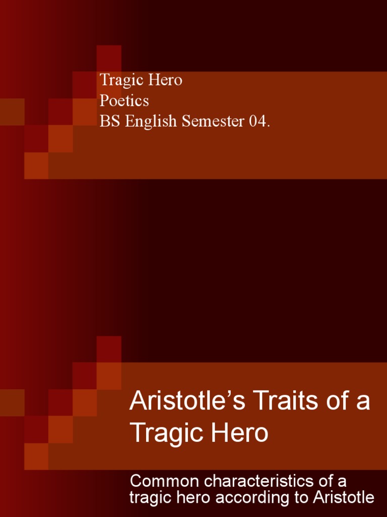 Aristotle's Tragic Hero Traits | PDF | Tragedy | Psychology
