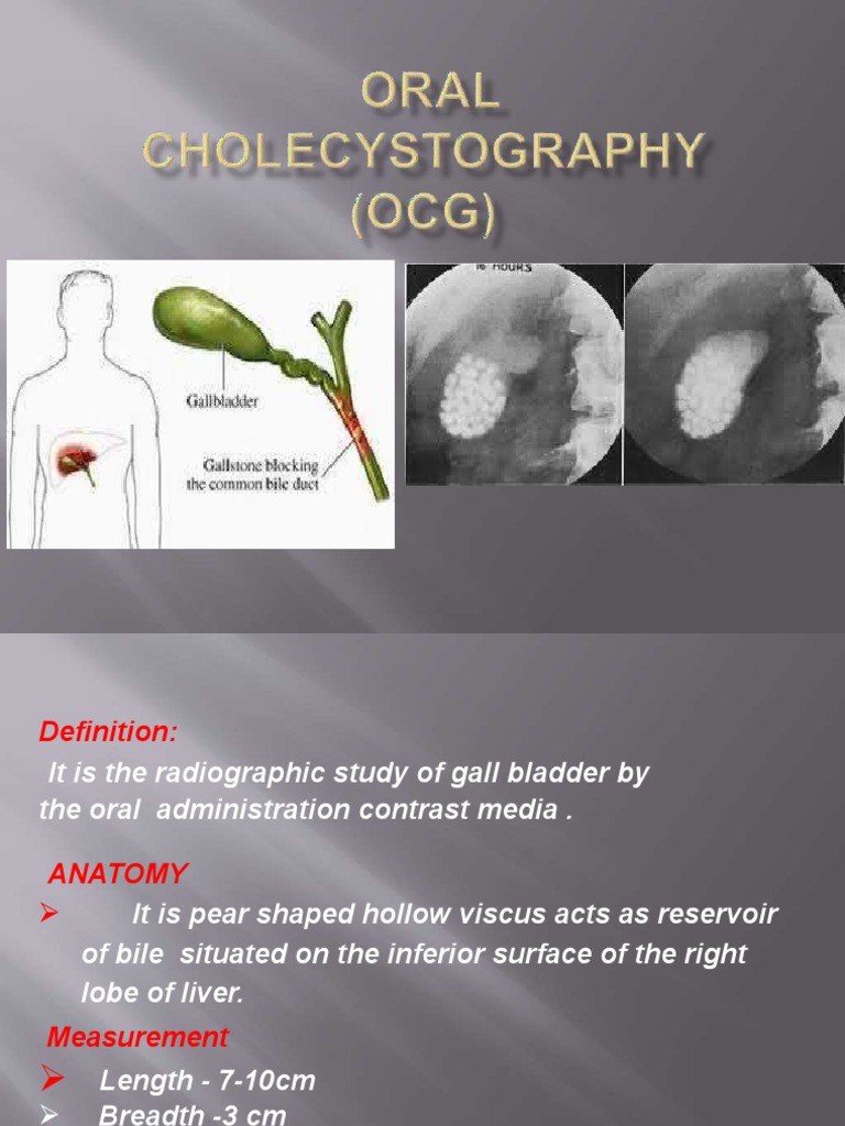 Oral Cholecystography Overview | PDF | Gallbladder | Organ (Anatomy)