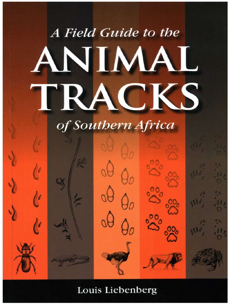 A Field Guide To The Animal Tracks of Southern Africa by Liebenberg ...