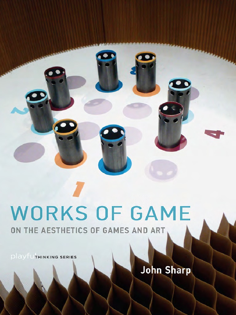 JOHN SHARP - Works of Game - On The Aesthetics of Games and Art ...
