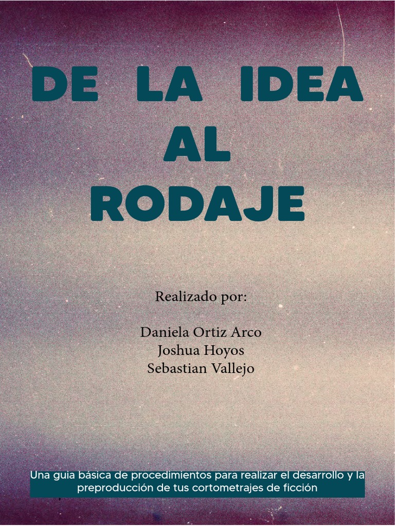 Manual de Desarrollo y Preproduccion de Cortometrajes - Daniela Ortiz ...
