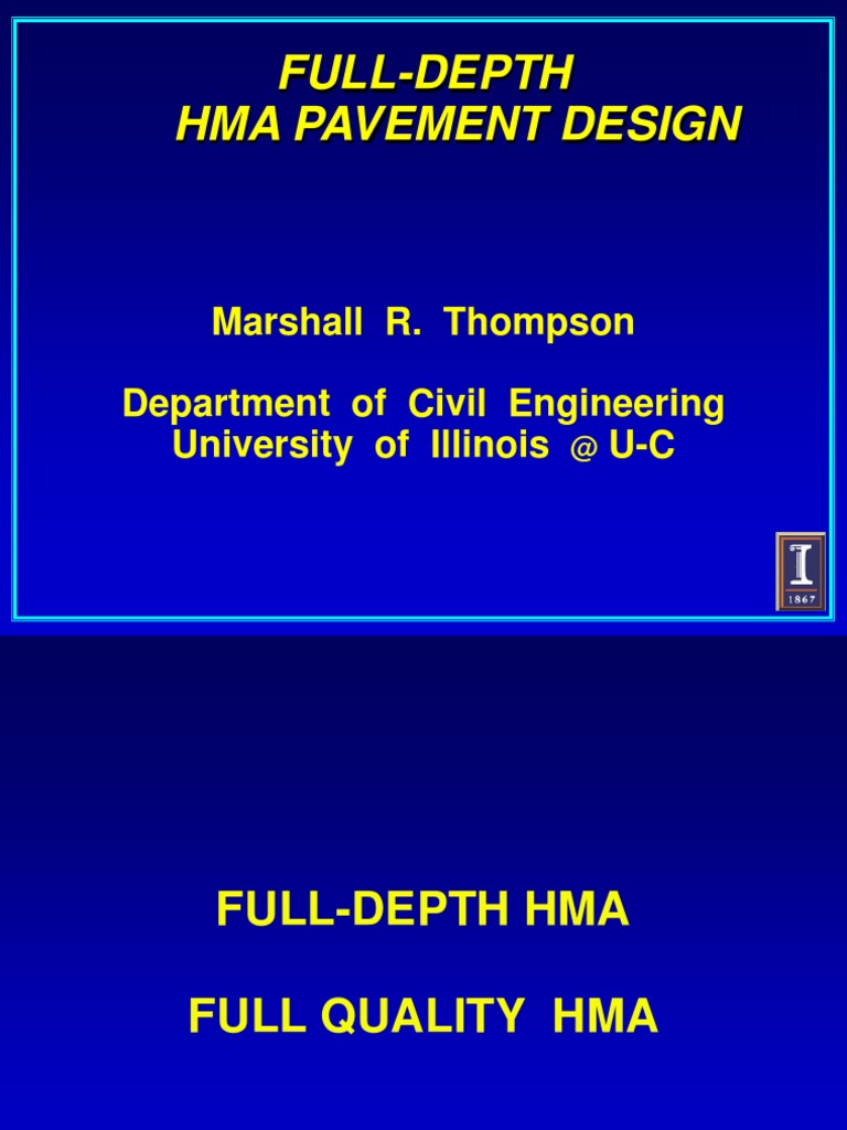 Full-Depth Hma Pavement Design: Marshall R. Thompson Department of ...