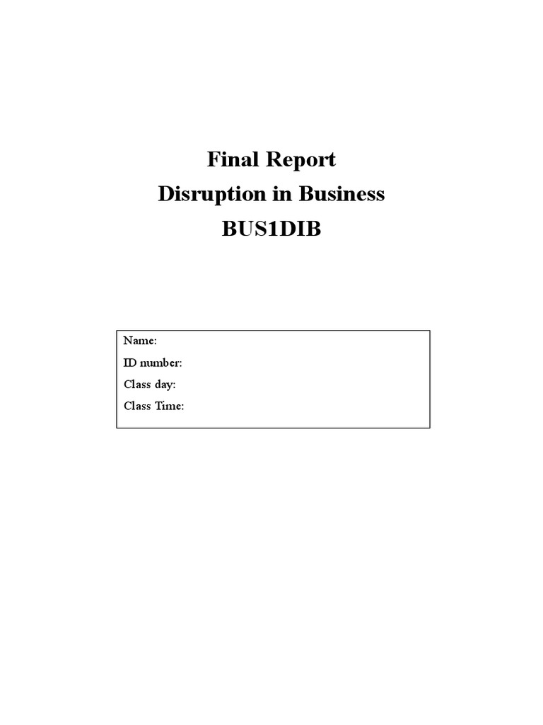 Final Report Disruption in Business Bus1Dib: Name: ID Number: Class Day ...