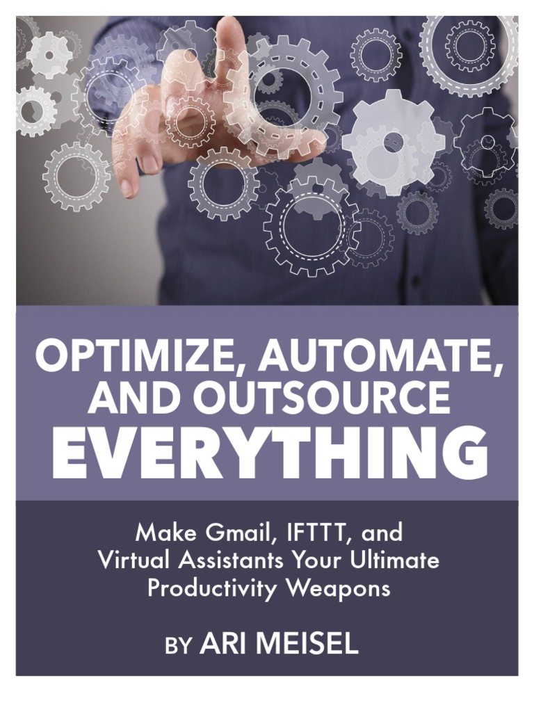 Ari Meisel - Optimize, Automate, and Outsource Everything | PDF | Gmail ...