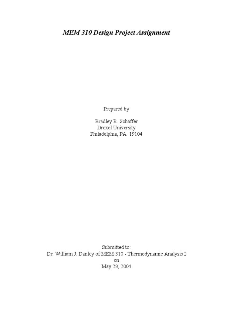 MEM 310 Design Project Assignment: Prepared by Bradley R. Schaffer Drexel University ...