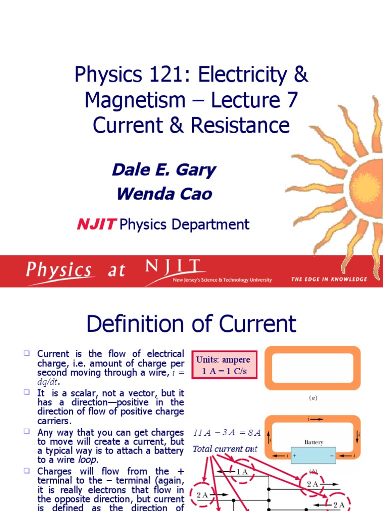 Physics 121: Electricity & Magnetism - Lecture 7 Current & Resistance ...