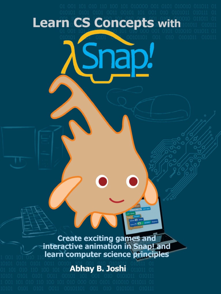 Learn CS Concepts With Snap! - Create Exciting Games and Interactive ...
