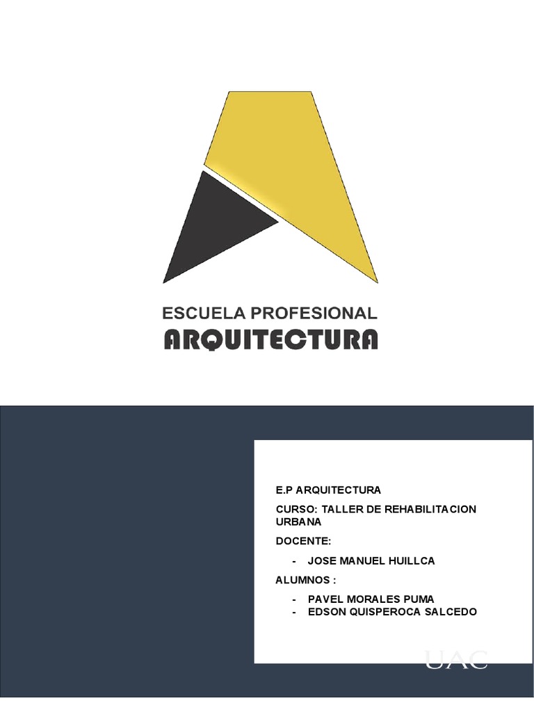 E.P Arquitectura Curso: Taller de Rehabilitacion Urbana Docente: - Jose ...