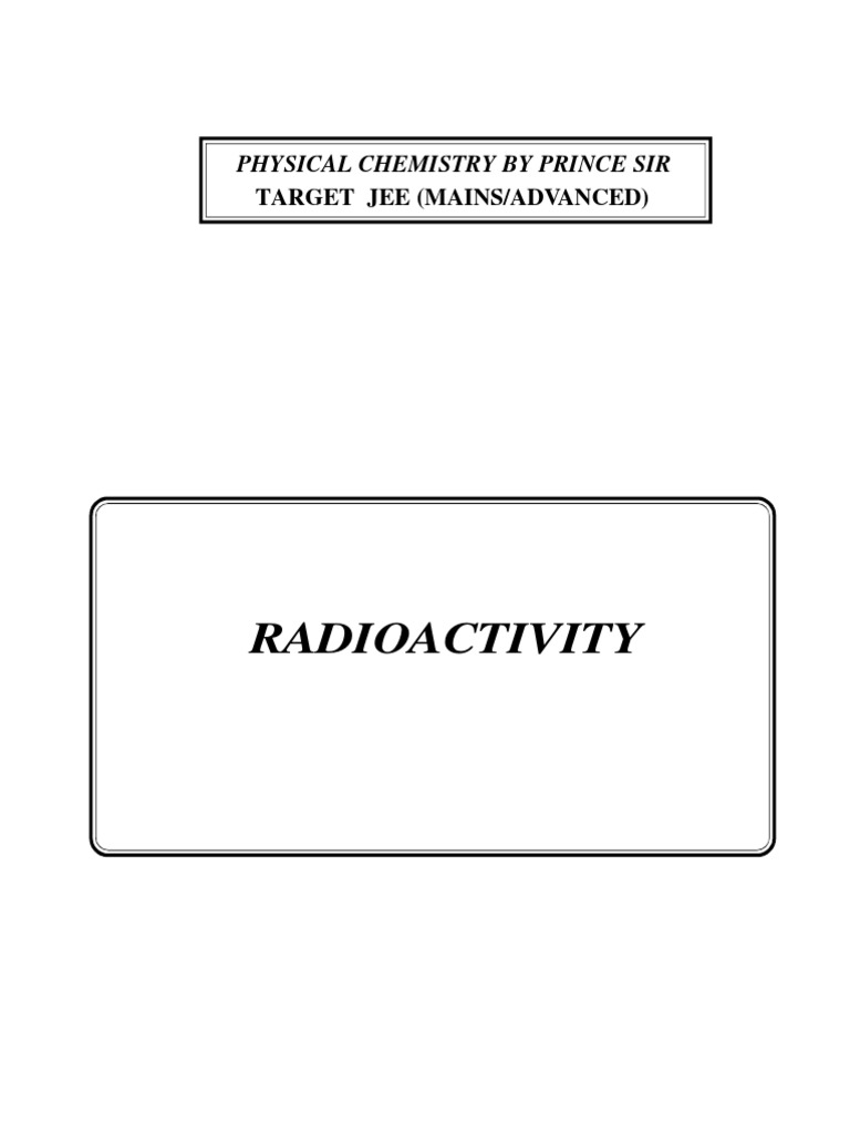Radioactivity: Physical Chemistry by Prince Sir | PDF | Nuclear ...