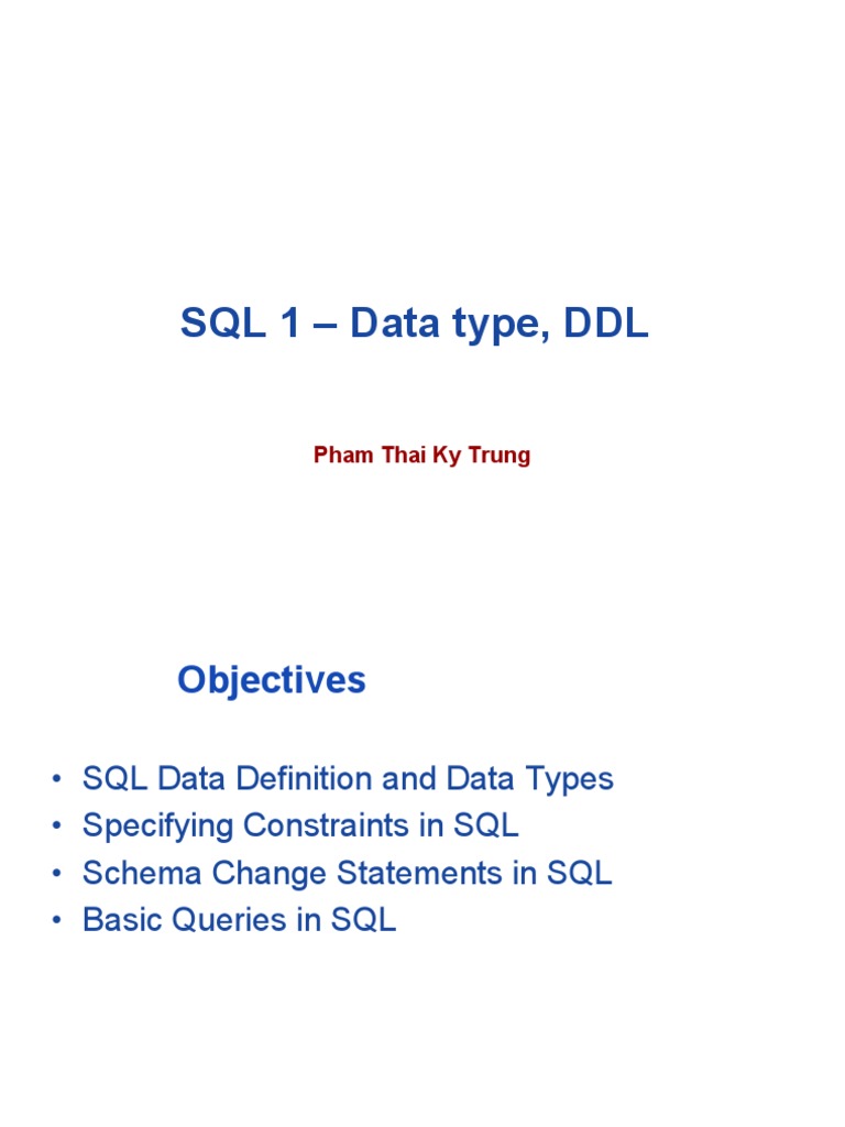 SQL 1 - Data Type, DDL: Pham Thai Ky Trung | PDF | Relational Model | Sql