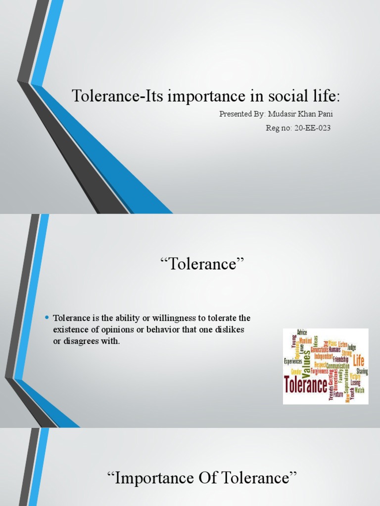 Tolerance-Its Importance in Social Life:: Presented By: Mudasir Khan ...