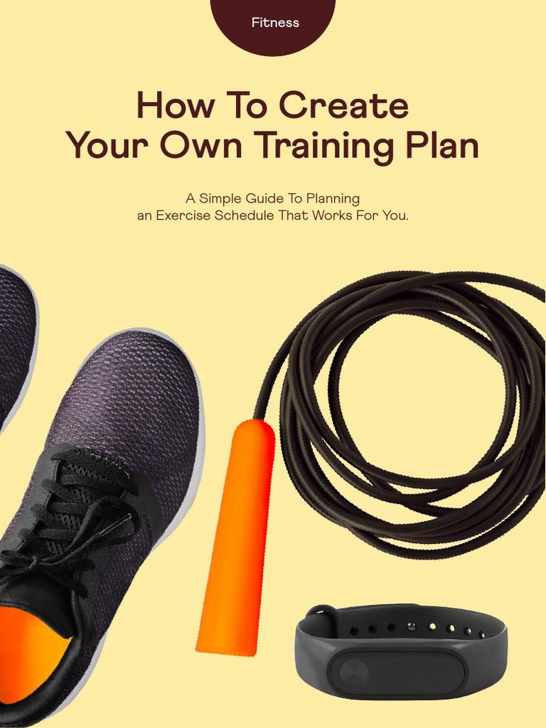 How To Create Your Own Training Plan: A Simple Guide To Planning An ...