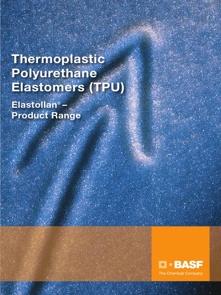 Thermoplastic Polyurethane Elastomers (TPU) : Elastollan - Product Range | PDF | Strength Of ...