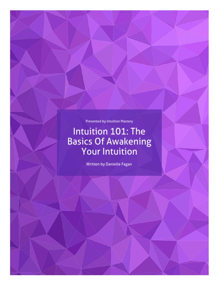 Intuition 101 The Basics of Awakening Your Intuition by Intuition | PDF ...