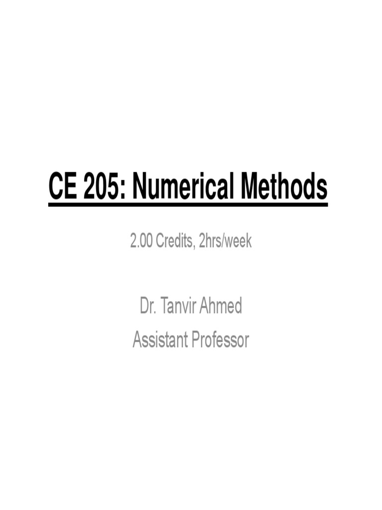 CE 205: Numerical Methods: Dr. Tanvir Ahmed Assistant Professor | PDF ...