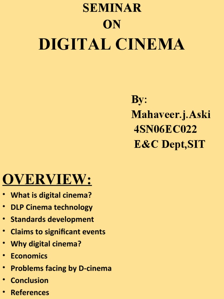 Digital Cinema: By: Mahaveer.j.Aski 4SN06EC022 E&C Dept, SIT | PDF ...