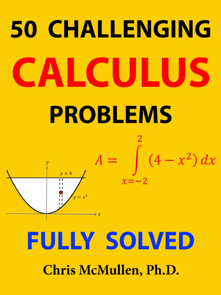 50 Challenging Calculus Problems (Fully Solved) - Chris McMullen ...