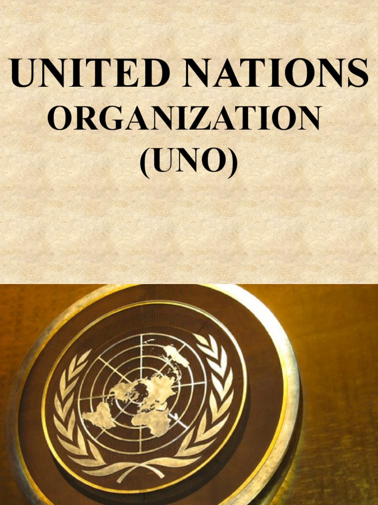 United Nations: Organization (UNO) | PDF | United Nations General ...