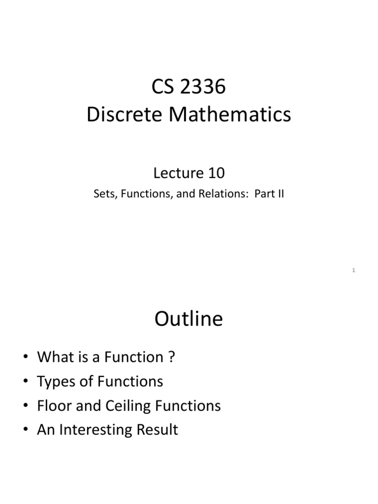 CS 2336 Discrete Mathematics: Sets, Functions, and Relations: Part II ...