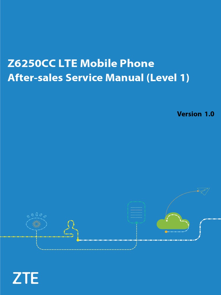 ZTE Z6250CC (U.S.a) Z6250CC LTE Mobile Phone After-Sales Service Manual ...