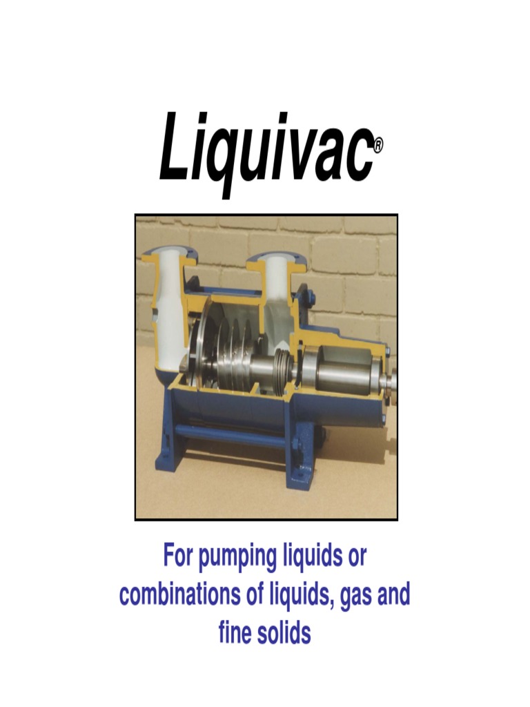 Liquivac: For Pumping Liquids or Combinations of Liquids, Gas and Fine ...