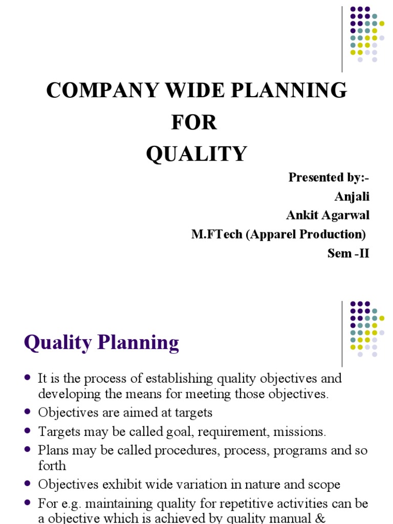 Company Wide Planning For Quality: Presented By:-Anjali Ankit Agarwal M ...