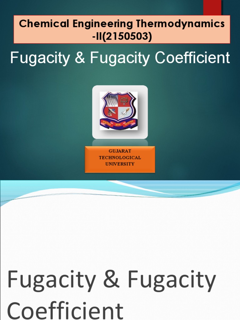 Fugacity & Fugacity Coefficient: Chemical Engineering Thermodynamics ...