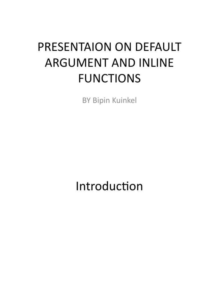 Presentaion On Default Argument and Inline Functions: BY Bipin Kuinkel ...