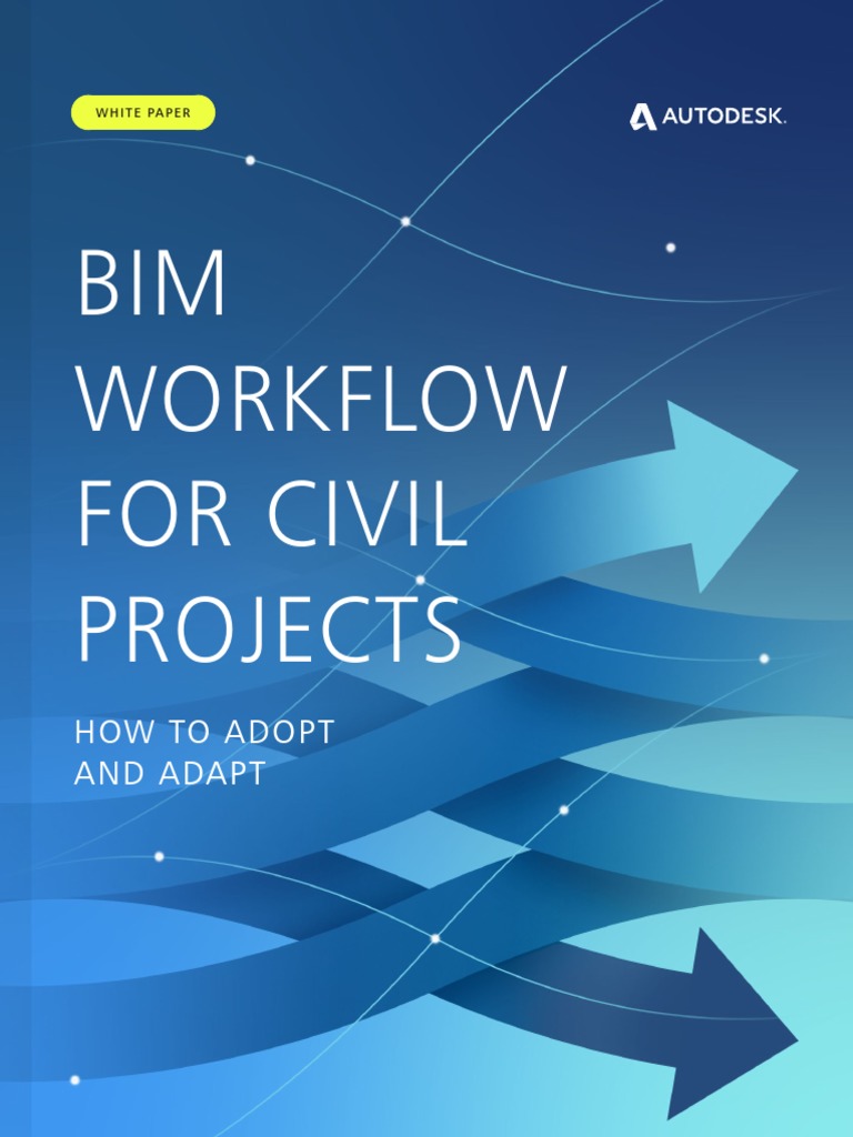 BIM Workflow For Civil Projects: How To Adopt and Adapt | PDF ...