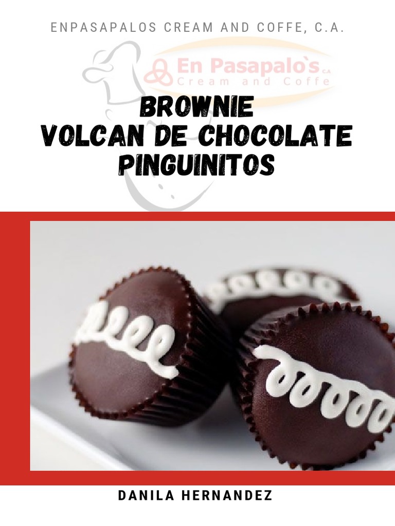 Brownies, Volcan de Chocolate y Pinguinitos | PDF | Chocolate | Postres