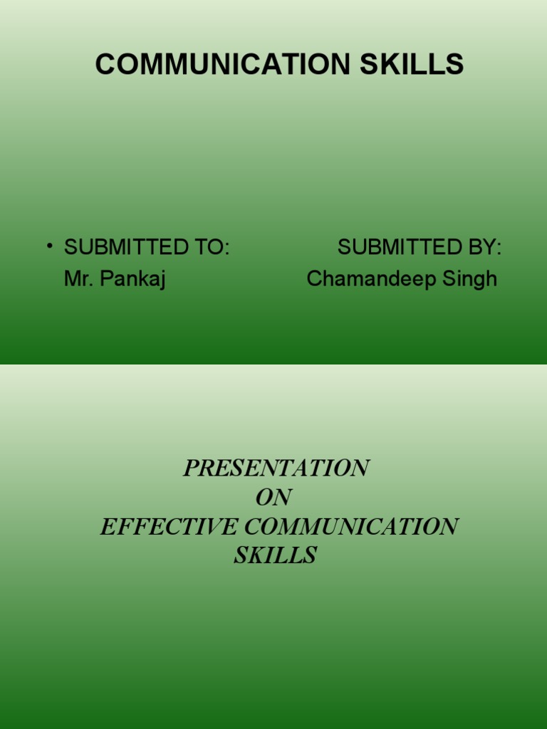 Communication Skills: - Submitted To: Submitted By: Mr. Pankaj ...