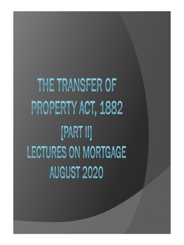 Transfer of Property Act, 1882-Mortgage | PDF | Mortgage Law | Foreclosure