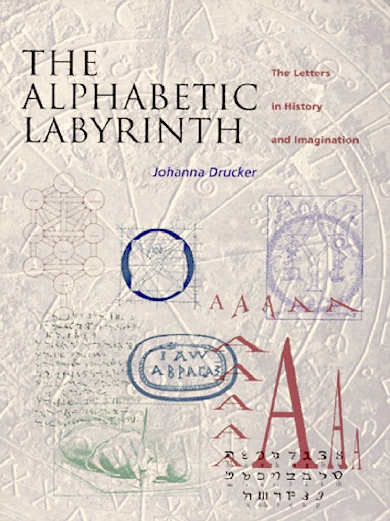 Drucker Johanna Alphabetic Labyrinth The Letters in History and ...