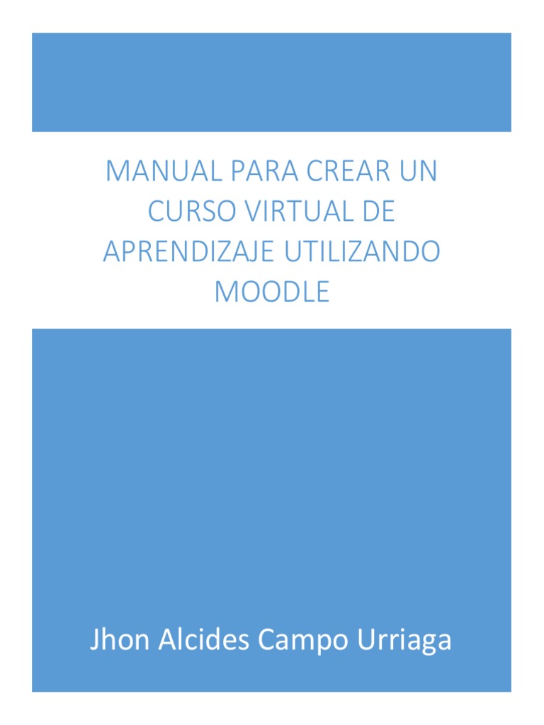 Manual para Crear Un Curso Virtual de Aprendizaje Utilizando Moodle (Parte 1) | PDF | Moodle ...