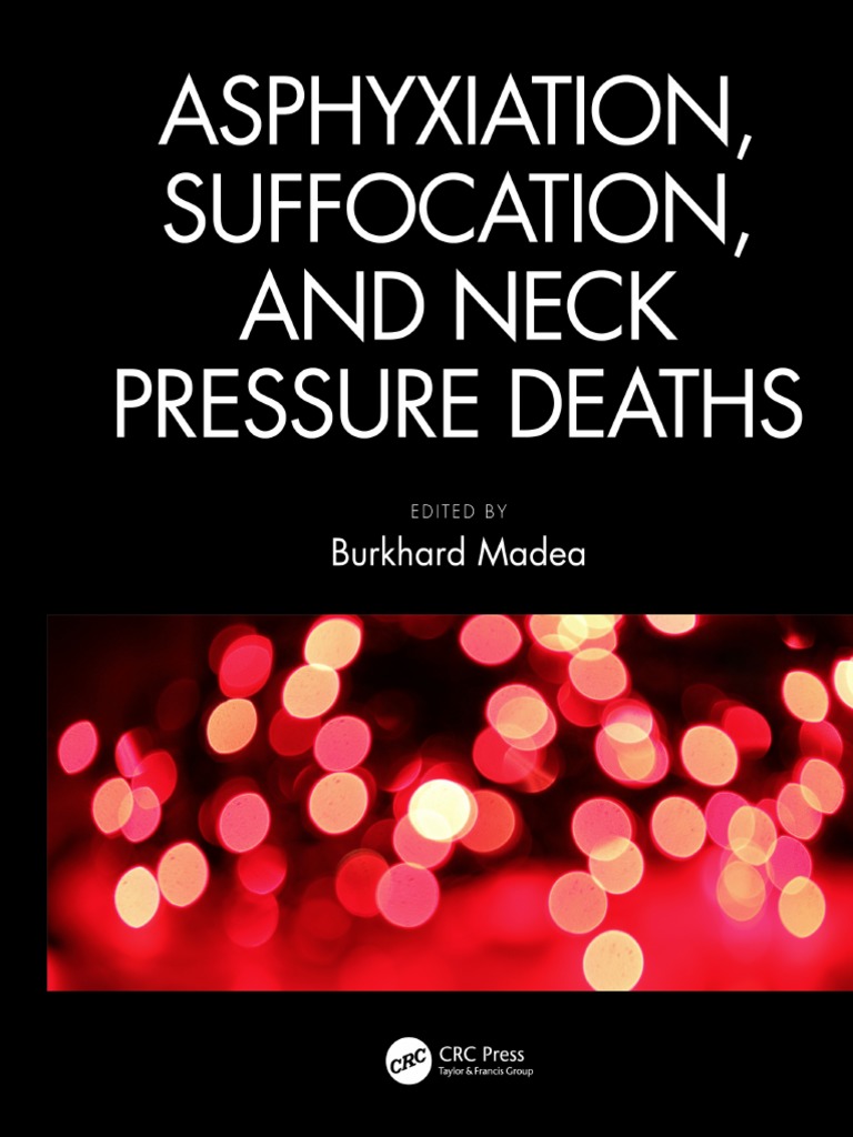 Asphyxiation, Suffocation, and Neck Pressure Deaths | PDF | Forensic ...