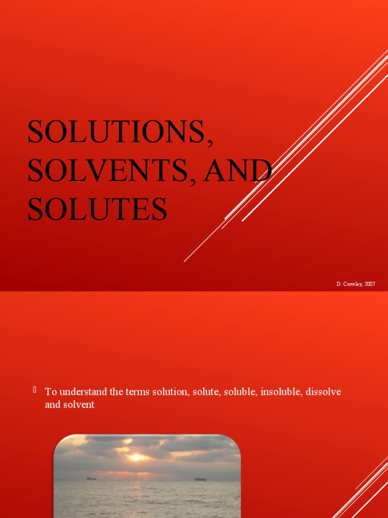 07 Solutions Solvents Solutes | PDF | Solution | Solubility