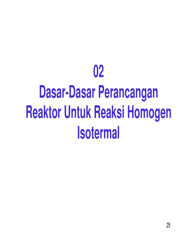 02 Dasar-Dasar Perancangan Reaktor Untuk Reaksi Homogen Isotermal | PDF ...