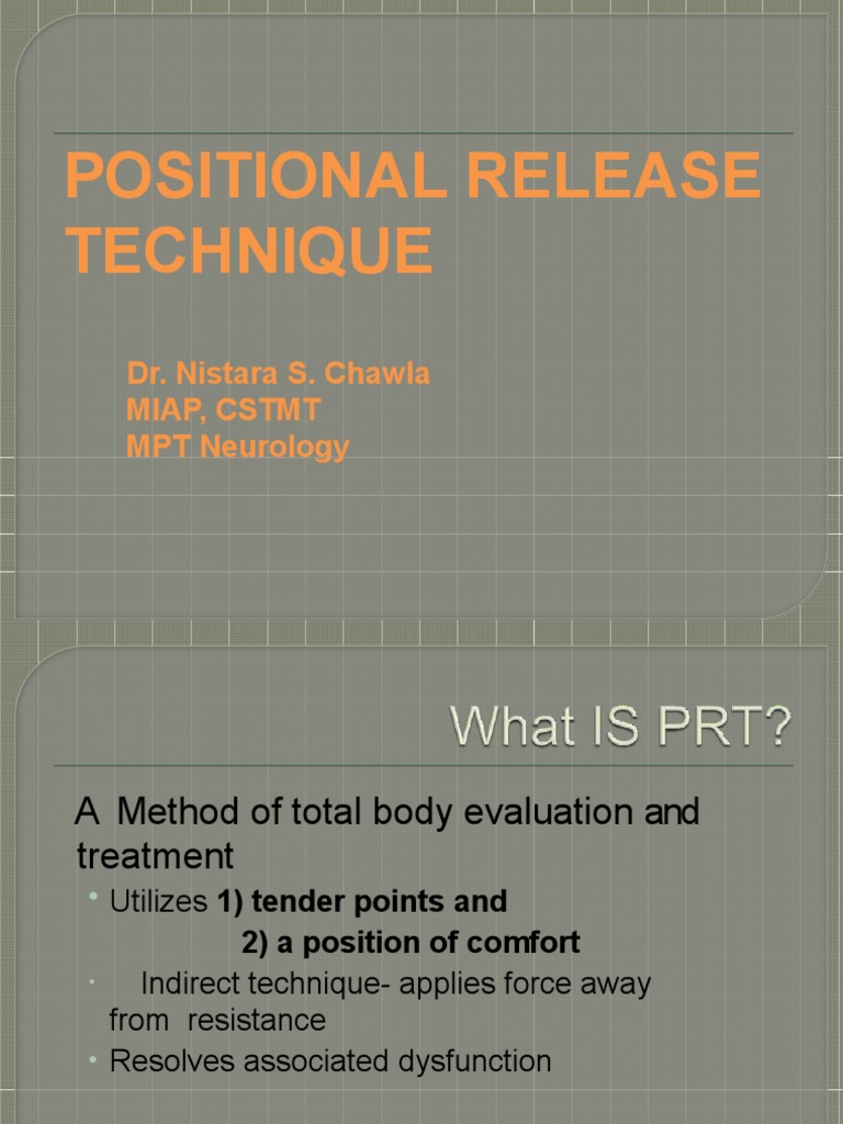Positional Release Technique: Dr. Nistara S. Chawla Miap, CSTMT MPT Neurology | PDF | Muscle | Pain