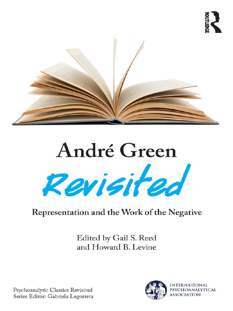 Andre Green Revisited Representation and | PDF | Psychoanalysis | Id